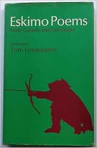 Eskimo Poems from Canada and Greenland. Translated by Tom Lowenstein ...
