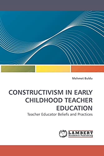 CONSTRUCTIVISM IN EARLY CHILDHOOD TEACHER EDUCATION: Teacher Educator ...