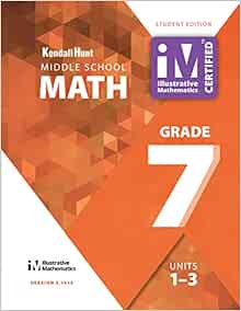 Illustrative Mathematics: Grade 7 UNITS 1-3: ILLUSTRATIVE MATHEMATICS ...