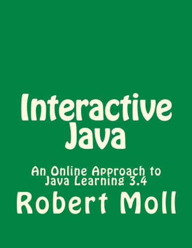 Interactive Java: An Online Approach to Java Learning 3.4, Revised 2017 ...