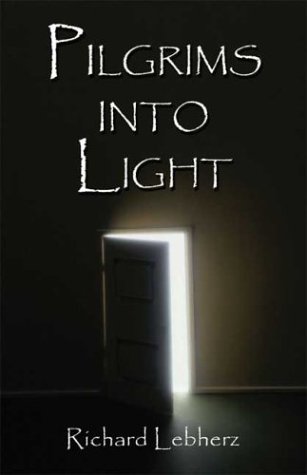 Pilgrims into Light: Lebherz, Richard: 9781592862894: Amazon.com: Books