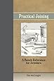 Practical Joining: Tim McCreight: 9781929565160: Amazon.com: Books