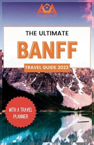 The Ultimate Banff Travel Guide 2023: Top things to see and do ...