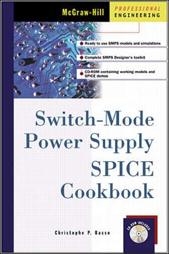 Switch-Mode Power Supply SPICE Cookbook: Basso, Christophe P., Basso ...