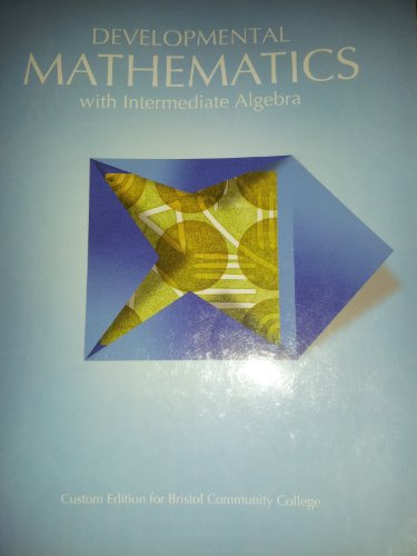 Developmental Mathematics with Intermediate Algebra: Custom Edition for ...
