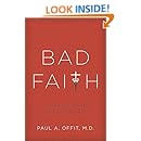 Bad Faith: When Religious Belief Undermines Modern Medicine: Paul Offit ...