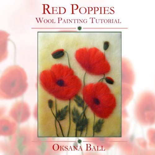 Free Download: Wool Painting Tutorial "Red Poppies" by Oksana Ball, Jay ...