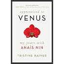 Amazon.com: Apprenticed to Venus: My Years with Anaïs Nin ...