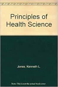 Principles of health science: Kenneth Lamar Jones: 9780060434335 ...