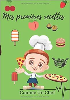 mes premières recettes comme un chef: cahier à remplir d'une future ...