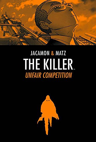 The Killer Volume 4: Unfair Competition (4): Matz, Jacamon, Luc ...