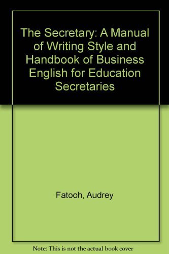 The Secretary: A Manual of Writing Style and Handbook of Business ...