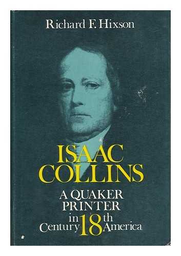 Isaac Collins, a Quaker printer in 18th century America by Richard F ...