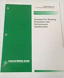 Standard for Brazing Procedures & Performance Qualification (B2.2-91 ...