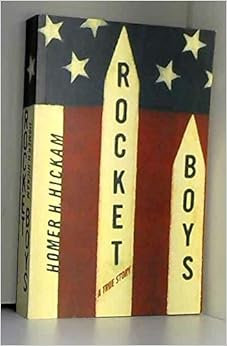Rocket Boys by HOMER H. HICKAM (1998-08-02): Amazon.com: Books