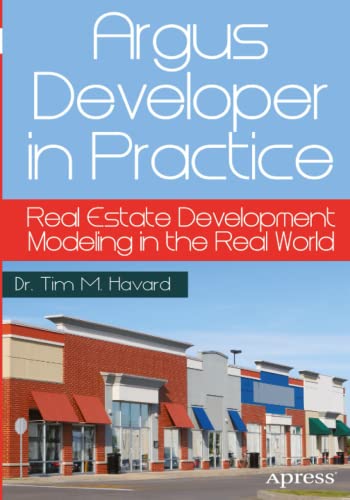 Argus Developer in Practice: Real Estate Development Modeling in the ...