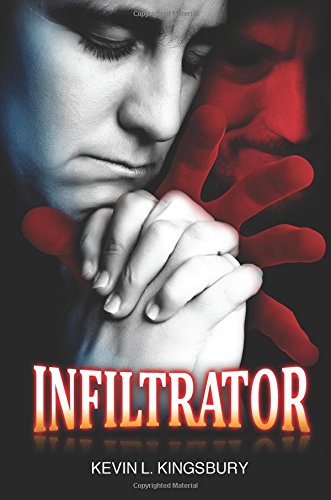 Infiltrator: Kevin L. Kingsbury: 9781625108852: Amazon.com: Books