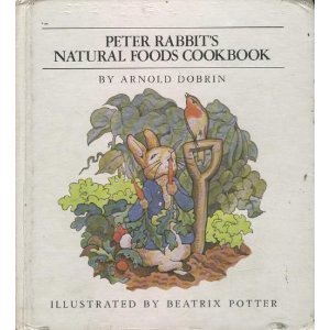 Peter Rabbit's Natural Foods Cookbook by Beatrix Potter