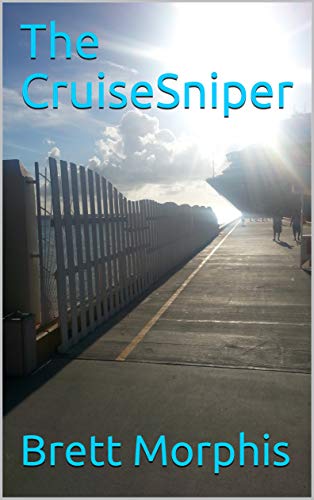 The CruiseSniper: Brett Morphis: 9781976726804: Amazon.com: Books