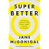 SuperBetter: The Power of Living Gamefully: Jane McGonigal ...