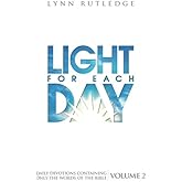 Light for Each Day: Daily Devotions Containing Only the Words of the ...