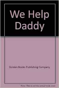 We Help Daddy (Little Golden Book): Mini Stein, Eloise Wilkin ...