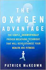 Oxygen Advantage: Patrick McKeown: 9780349406695: Amazon.com: Books