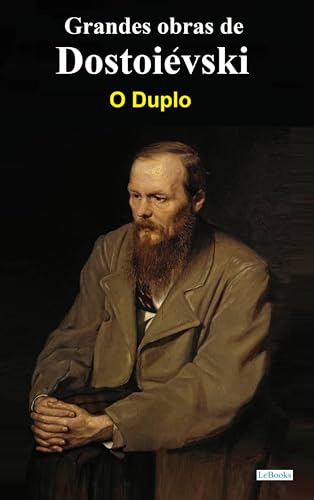O Duplo - Dostoiévski (Grandes obras de Dostoiévski) - eBook, Resumo, Ler Online e PDF - por ...