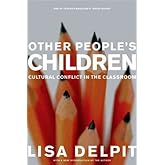 Other People's Children: Cultural Conflict in the Classroom: Delpit ...