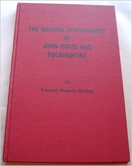 The Bolling descendants of John Rolfe and Pocahontas: Amazon.co.uk ...