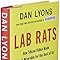 Lab Rats: How Silicon Valley Made Work Miserable for the Rest of Us ...