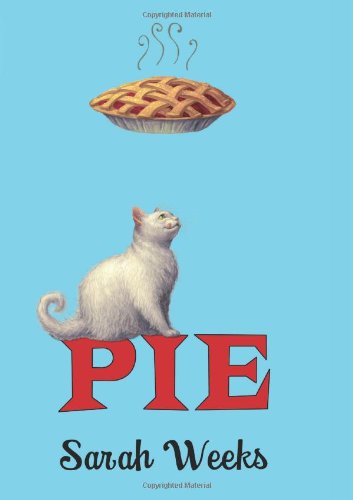 Pie Book Review and Ratings by Kids - Sarah Weeks