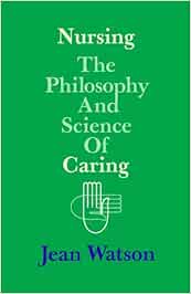 Nursing: The Philosophy and Science of Caring : Watson, Jean: Amazon.es: Libros