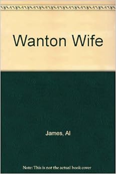 Wanton Wife: James, al: Amazon.com: Books