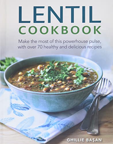 The Lentil Cookbook: Make The Most Of The Powerhouse Pulse, With 100 ...