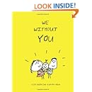Amazon.com: We Without You (9781452122328): Lisa Swerling, Ralph Lazar ...
