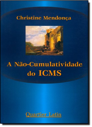 A Não-Cumulatividade do ICMS PDF Christine Mendonça