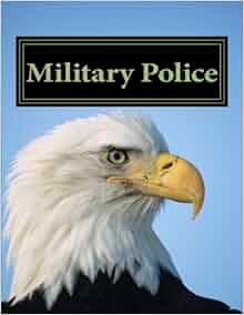Amazon.com: Military Police: OFFICIAL Field Manual 3-39 Military Police ...