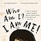 Who Am I? I Am Me!: A book to explore gender equality, gender ...