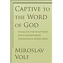 Captive to the Word of God: Engaging the Scriptures for Contemporary ...