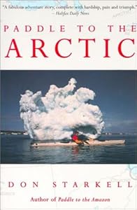Paddle to the Arctic: The Incredible... book by Don Starkell