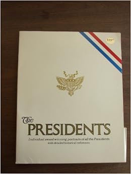 The Portraits of the Presidents Individual award winning portraits of ...