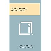 Tough-Minded Management: Third Edition: Batten, Joe D.: 9781592441181: Amazon.com: Books