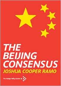 The Beijing Consensus: Joshua Cooper Ramo: 9781903558355: Amazon.com: Books