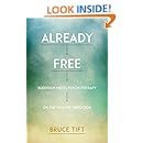 Already Free: Buddhism Meets Psychotherapy on the Path of Liberation ...