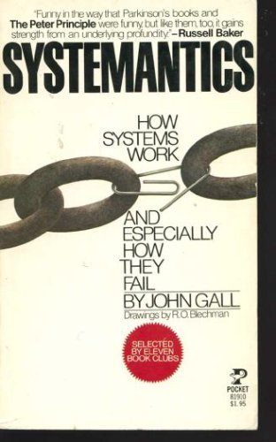 Systemantics: How Systems Work and Especially How They Fail: John gall ...