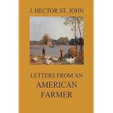 Letters from an American Farmer and Sketches of Eighteenth-Century ...