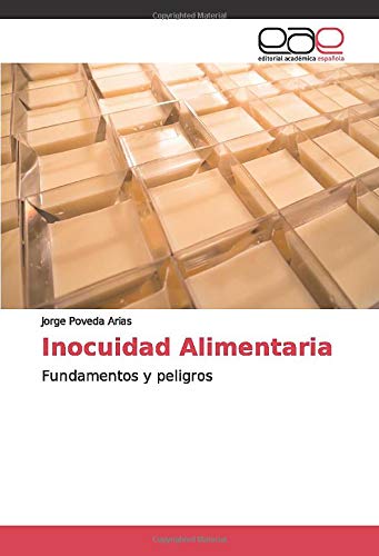 Inocuidad Alimentaria: Fundamentos y peligros (Spanish Edition): Poveda Arias, Jorge ...