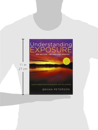 Understanding Exposure, 3rd Edition: How to Shoot Great Photographs with Any Camera | Pricepulse