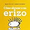 Cómo abrazar a un erizo (Crecimiento personal): Amazon.es: BRAD WILCOX ...